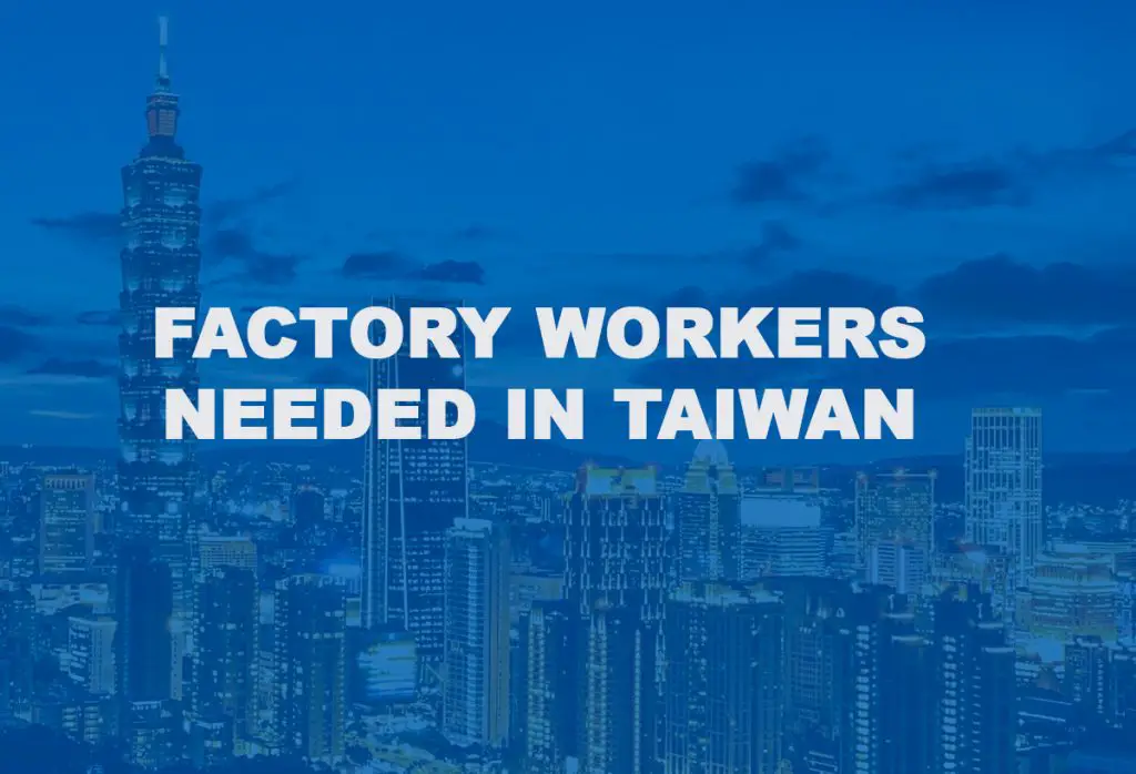 Taiwan is in need of 50 Factory Workers