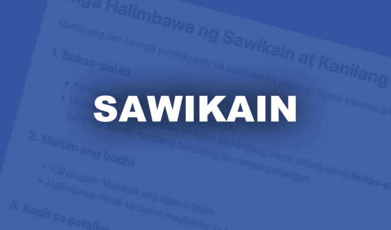 Sawikain: Mga Halimbawa Sawikain at Kahulugan Nito